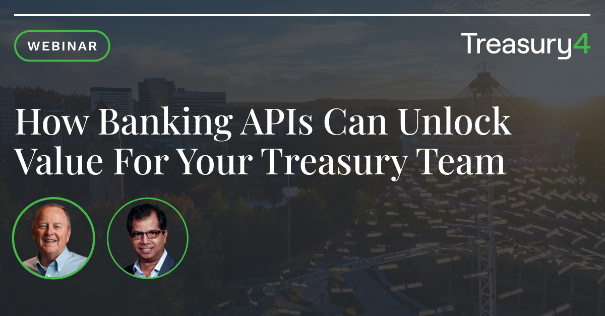 How Banking APIs Can Unlock Value For Your Treasury Team | Treasury4
