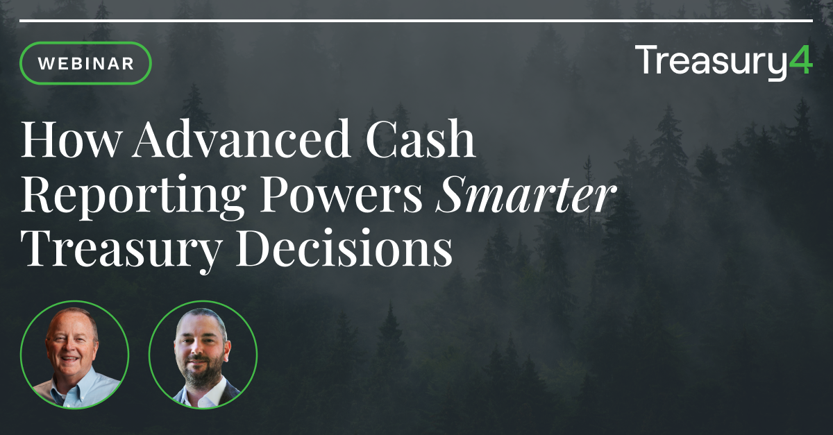 How Advanced Cash Reporting Powers Smarter Treasury Decisions | Treasury4